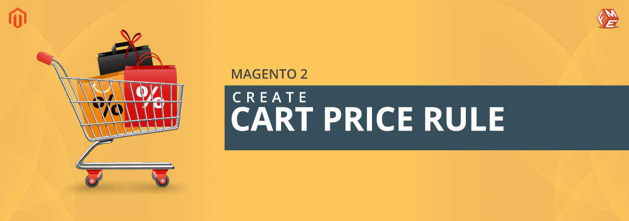 How to Create Cart Price Rules in Magento 2? | Magento 2 Tutorials, Tips, Extension Reviews ...