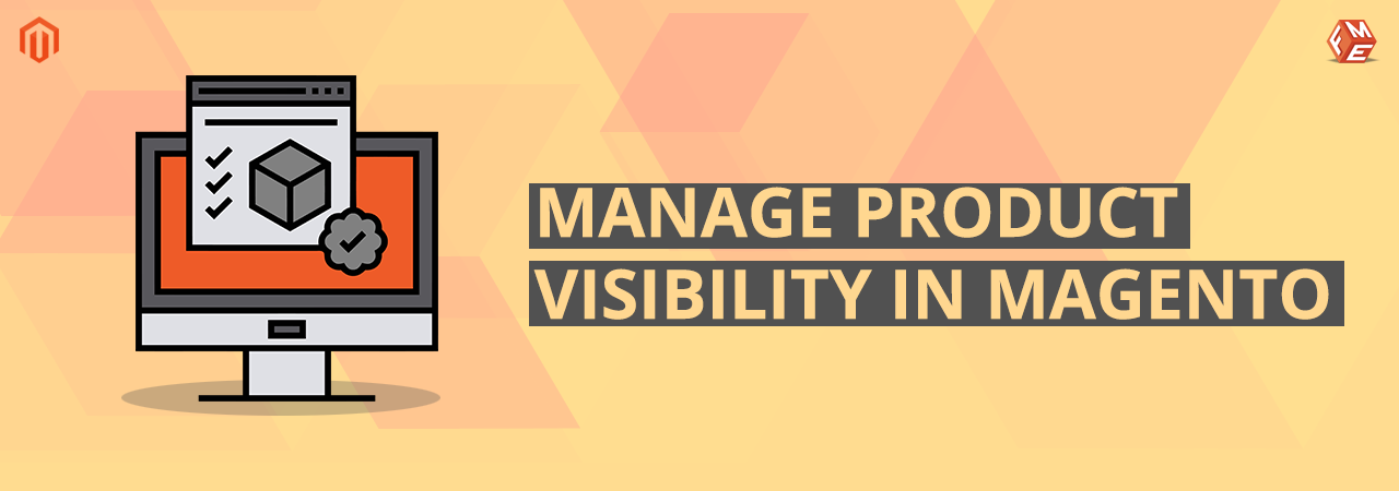 How & Why You Should Manage Product Visibility in Magento? | Magento 2 ...