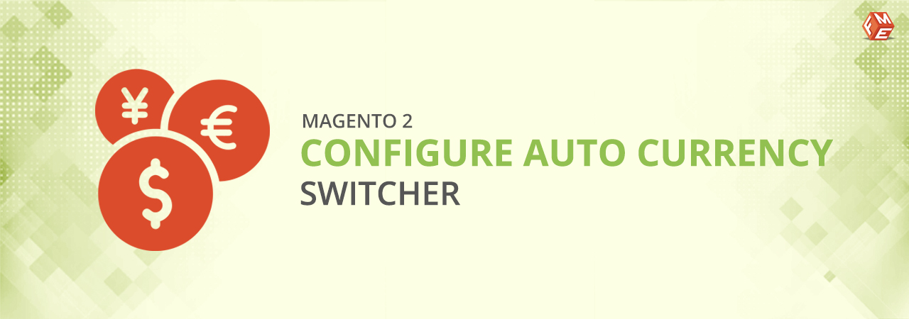 How to Configure Auto Currency Switcher in Magento 2? | Magento 2 Tutorials, Tips, Extension ...
