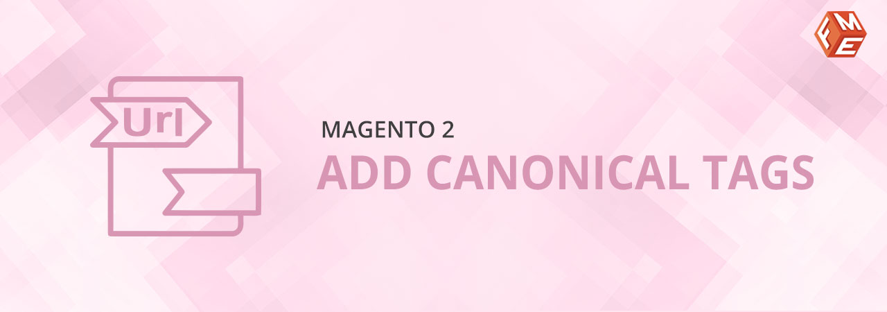 How to Add Canonical URL in Magento 2? (Complete Guide) | Magento 2 Tutorials, Tips, Extension ...