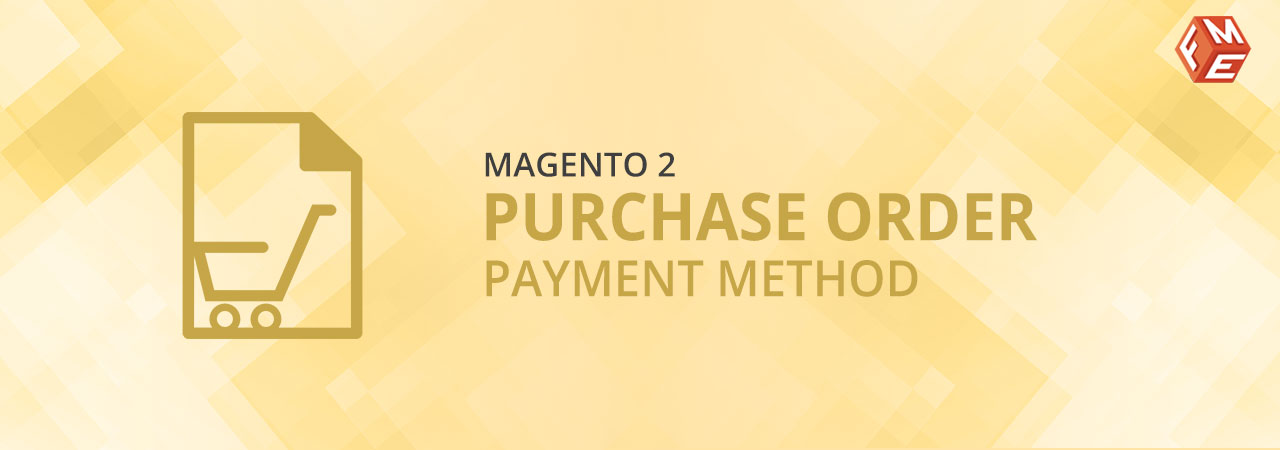 How to Set Magento 2 Purchase Order Payment Method? | Magento 2 Tutorials, Tips, Extension ...