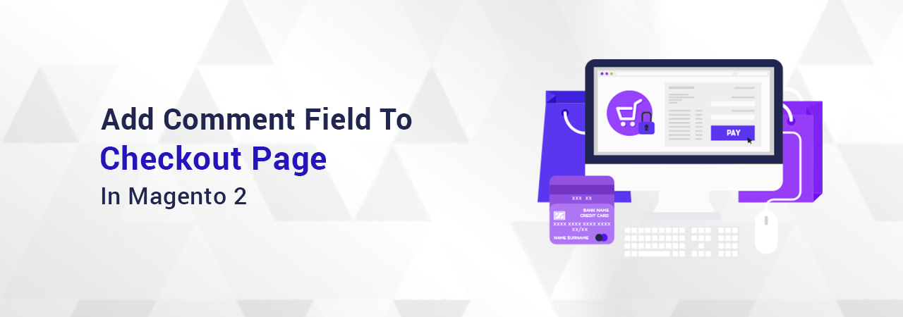 How to Add a Comment Field to Checkout Page in Magento 2? | Magento 2 Tutorials, Tips, Extension ...