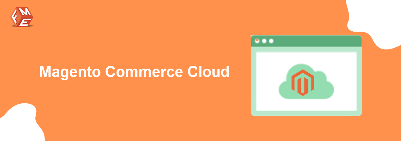 Magento Commerce Cloud: Everything You Need to Know | Magento 2 Tutorials, Tips, Extension ...